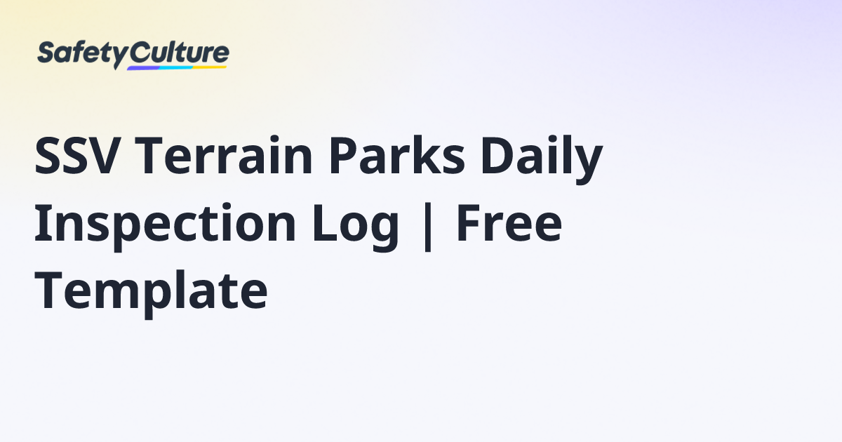 SSV Terrain Parks Daily Inspection Log | Free Template | Free Template