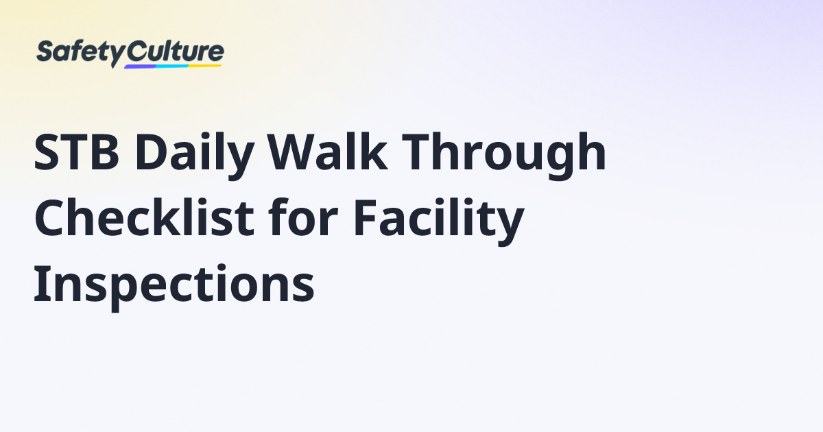 STB Daily Walk Through Checklist for Facility Inspections | Free Template