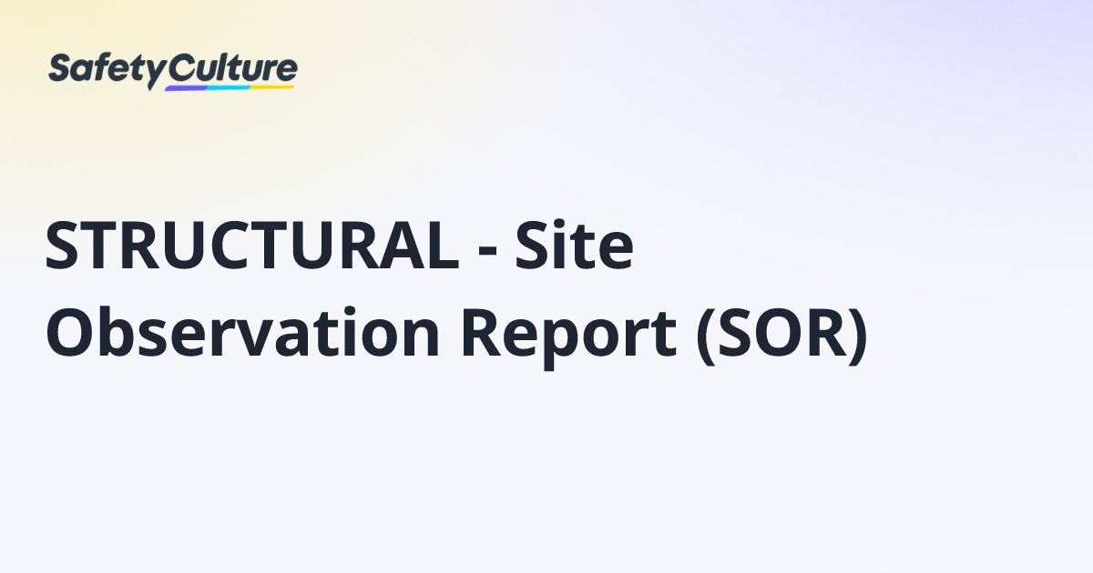 STRUCTURAL - Site Observation Report (SOR) | Free Template
