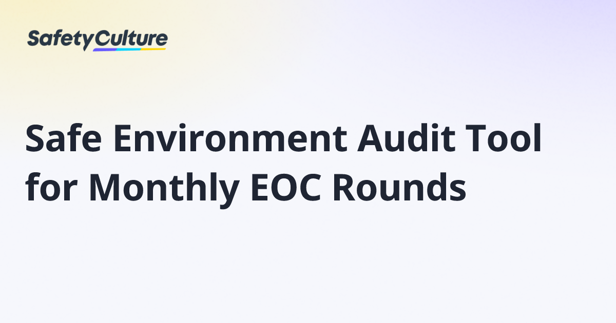 Safe Environment Audit Tool for Monthly EOC Rounds | Free Template