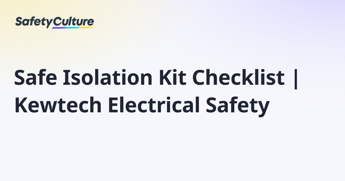 Safe Isolation Kit Checklist | Kewtech Electrical Safety | Free Template