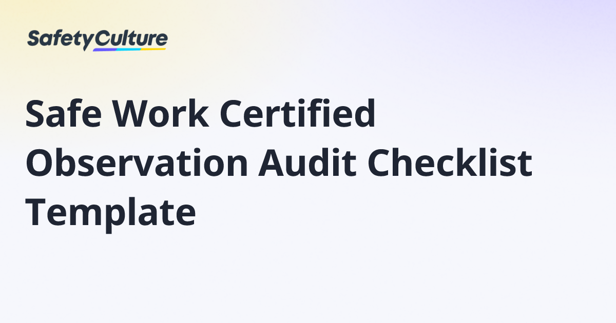 Safe Work Certified Observation Audit Checklist Template | Free Template