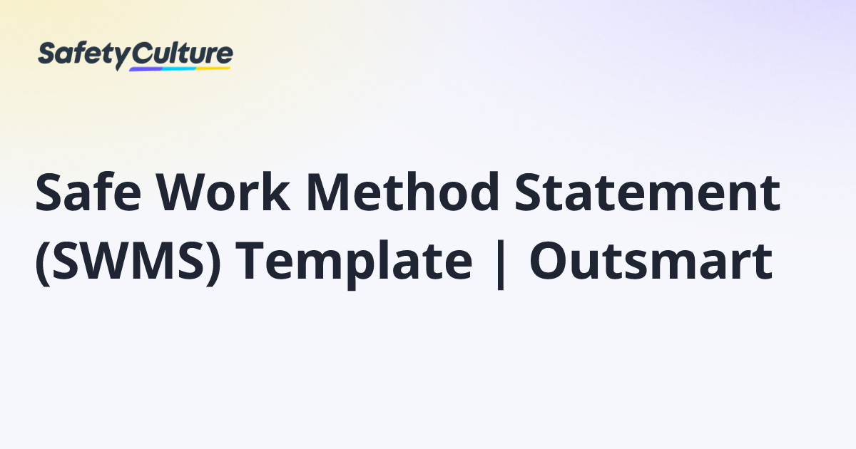 Safe Work Method Statement (SWMS) Template | Outsmart | Free Template