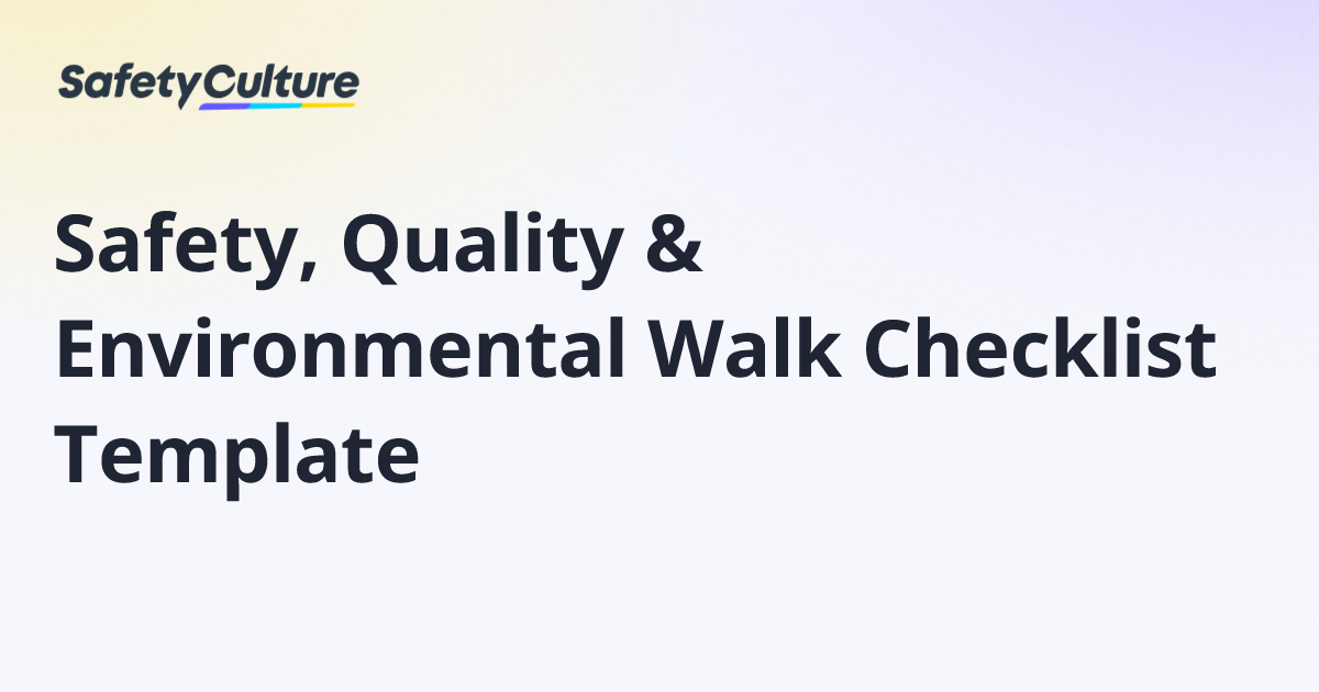 Safety, Quality & Environmental Walk Checklist Template | Free Template