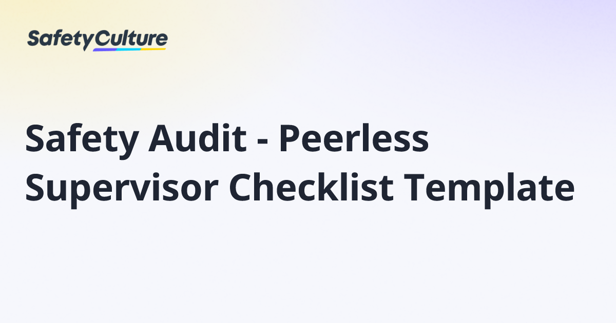 Safety Audit - Peerless Supervisor Checklist Template | Free Template