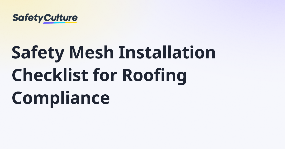 Safety Mesh Installation Checklist for Roofing Compliance | Free Template