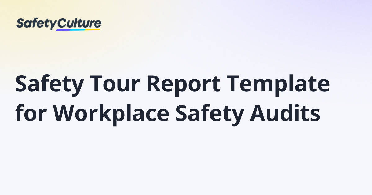 Safety Tour Report Template for Workplace Safety Audits | Free Template