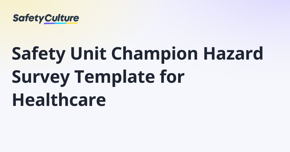Safety Unit Champion Hazard Survey Template for Healthcare | Free Template