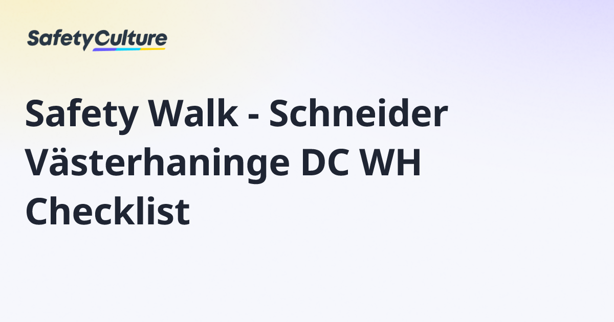 Safety Walk - Schneider Västerhaninge DC WH Checklist | Free Template