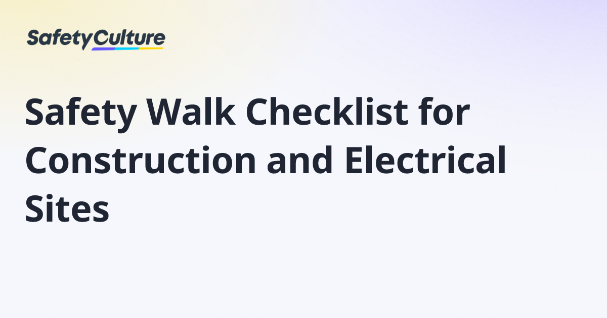 Safety Walk Checklist for Construction and Electrical Sites | Free Template