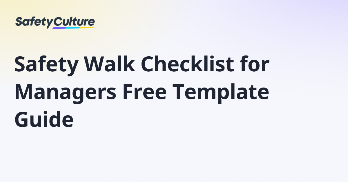 Safety Walk Checklist for Managers Free Template Guide | Free Template