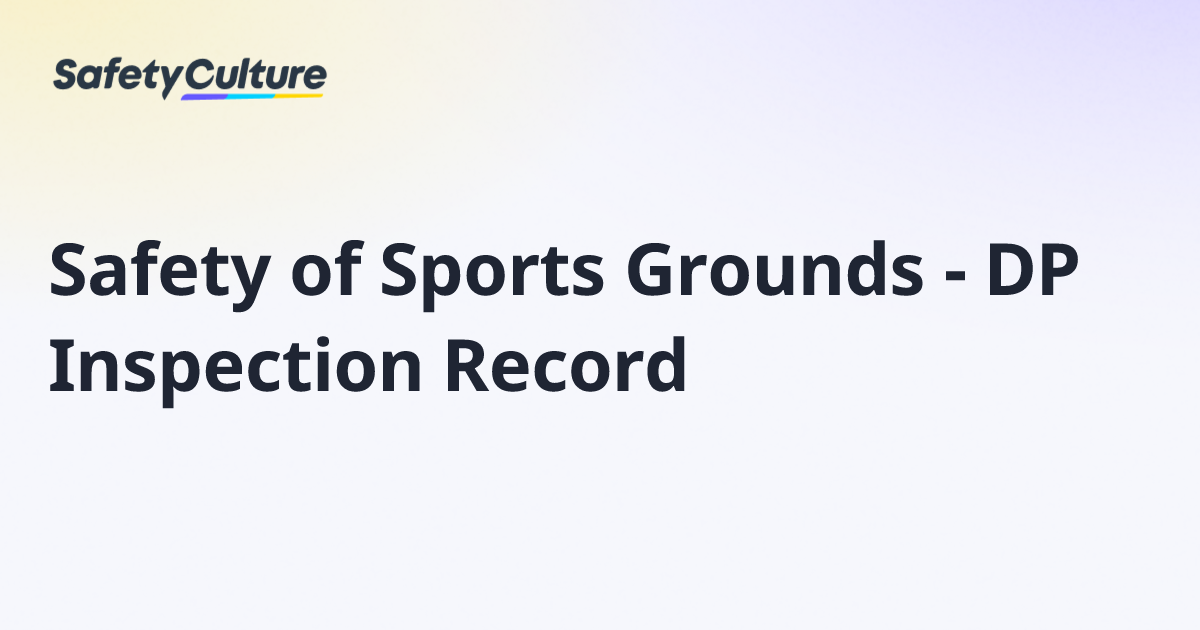 Safety of Sports Grounds - DP Inspection Record | Free Template