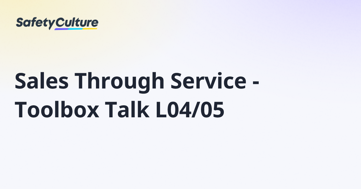 Sales Through Service - Toolbox Talk L04/05 | Free Template