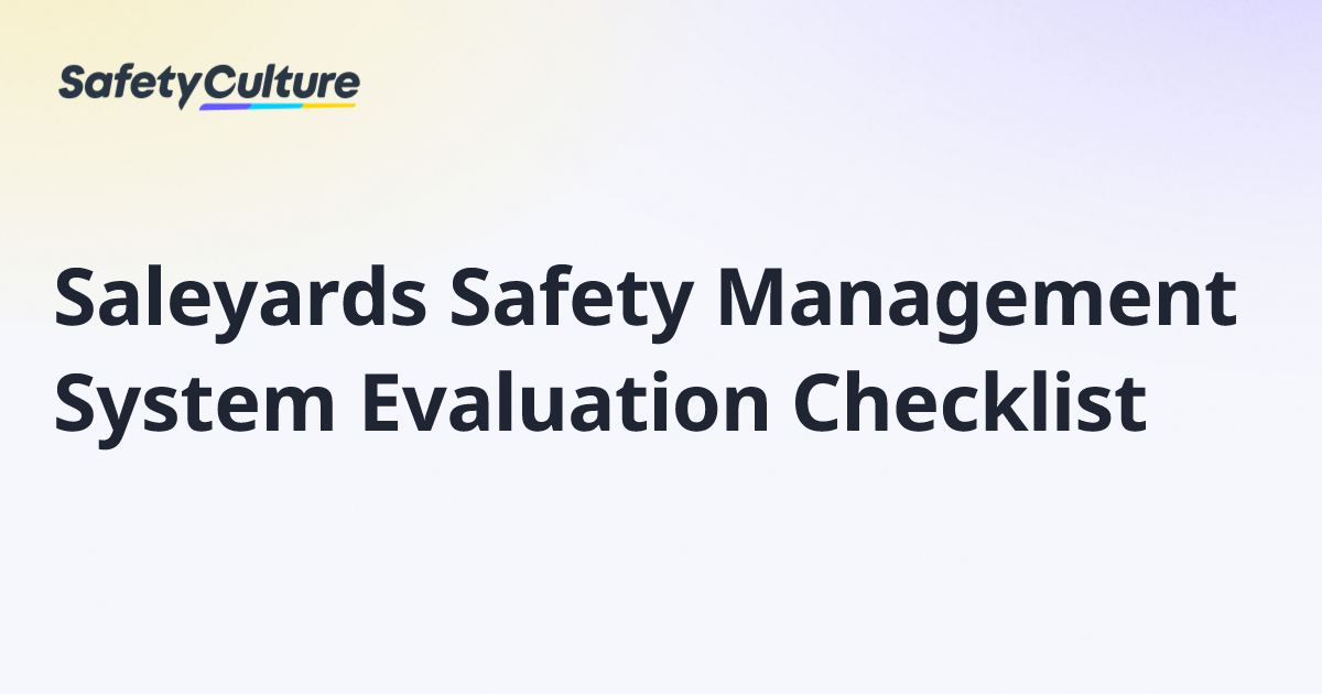 Saleyards Safety Management System Evaluation Checklist | Free Template
