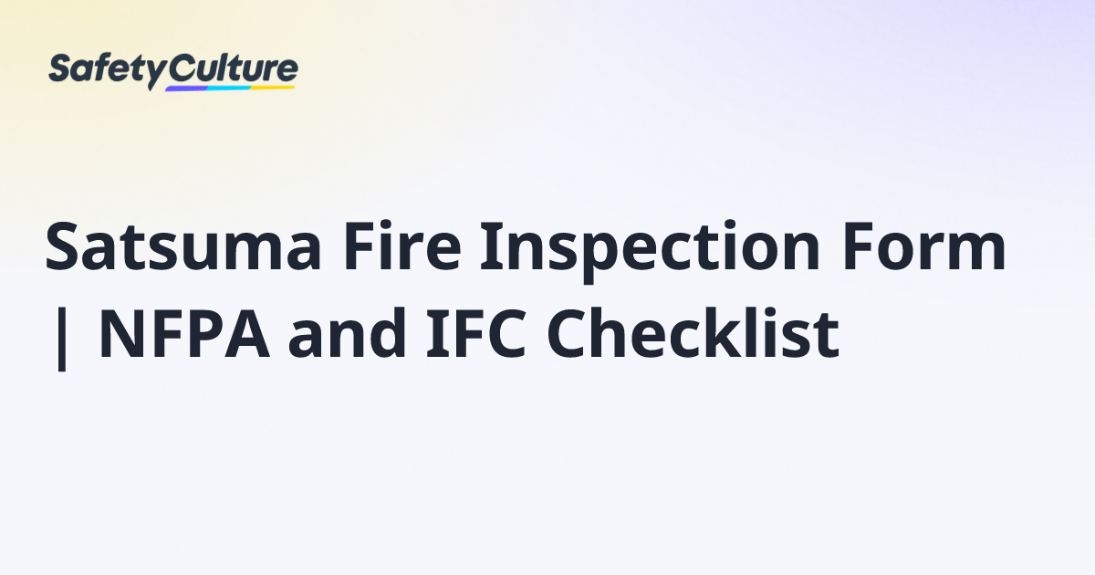 Satsuma Fire Inspection Form | NFPA and IFC Checklist | Free Template