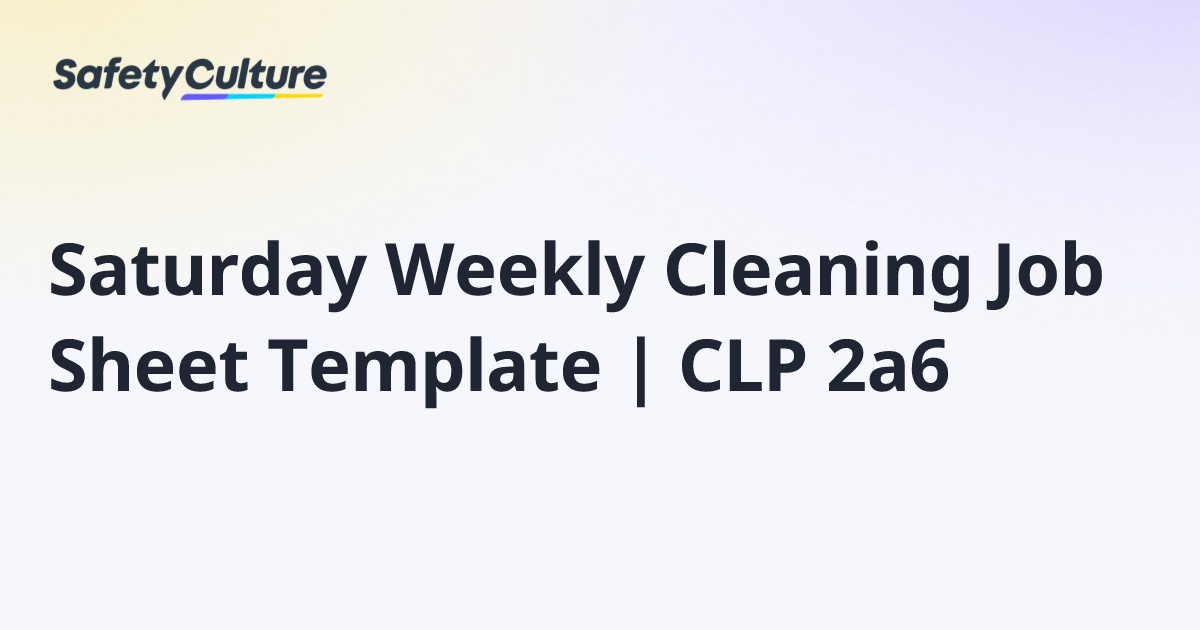 Saturday Weekly Cleaning Job Sheet Template | CLP 2a6 | Free Template
