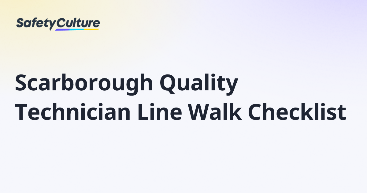 Scarborough Quality Technician Line Walk Checklist | Free Template