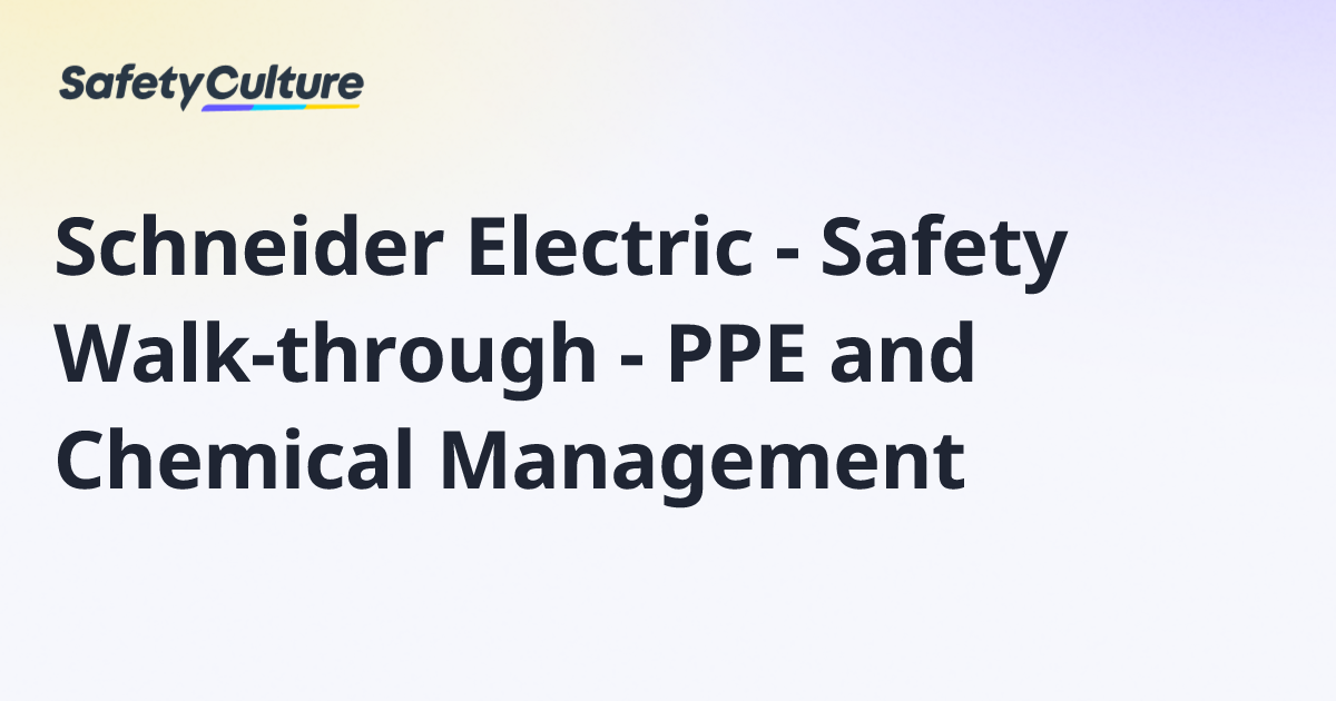 Schneider Electric - Safety Walk-through - PPE and Chemical Management ...