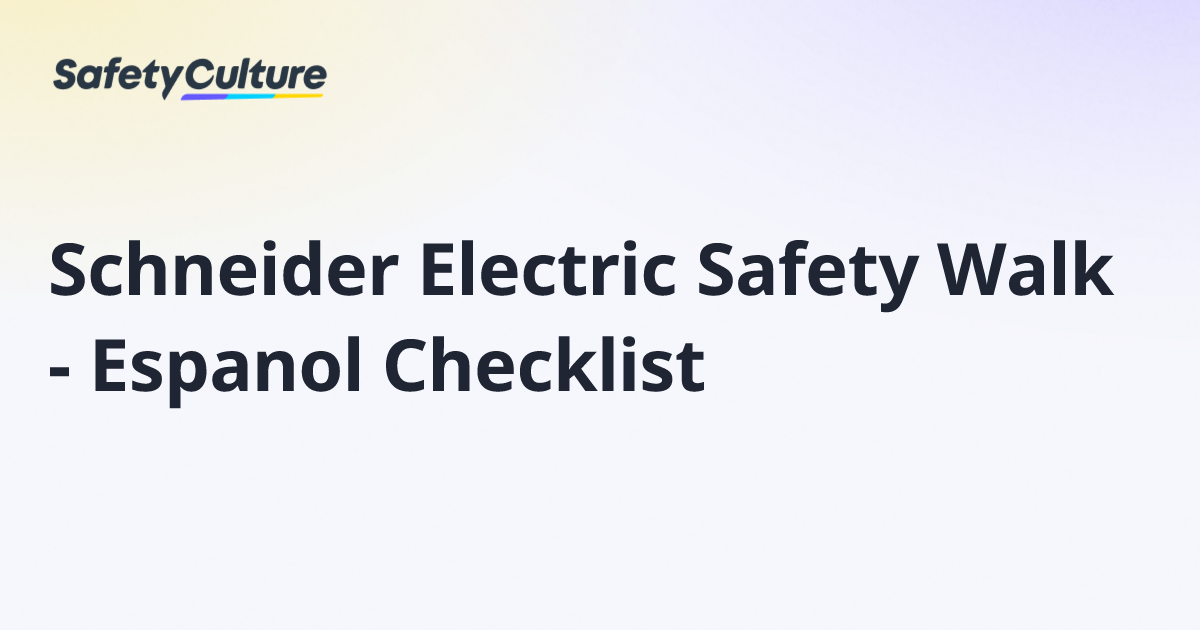 Schneider Electric Safety Walk - Espanol Checklist | Free Template