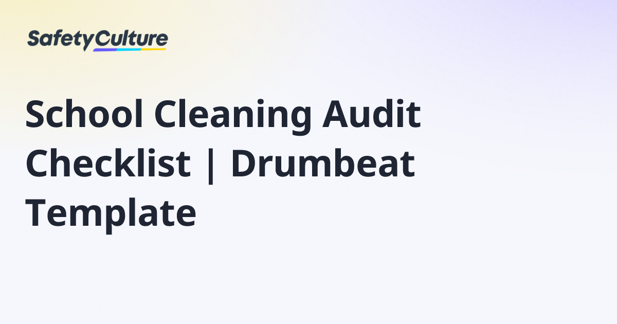 School Cleaning Audit Checklist | Drumbeat Template | Free Template