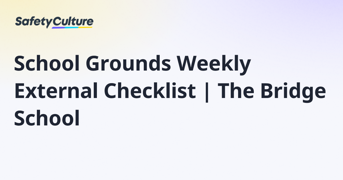 School Grounds Weekly External Checklist | The Bridge School | Free ...