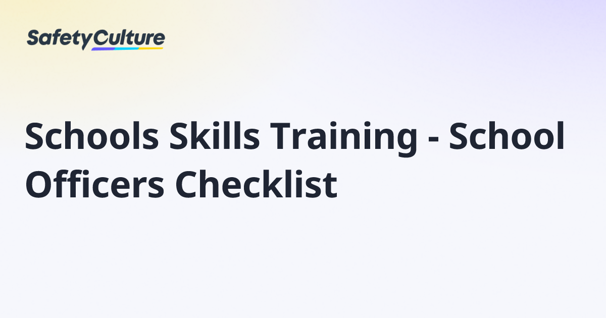 Schools Skills Training - School Officers Checklist | Free Template