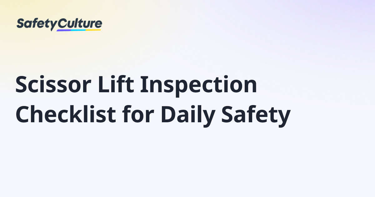 Scissor Lift Inspection Checklist for Daily Safety | Free Template