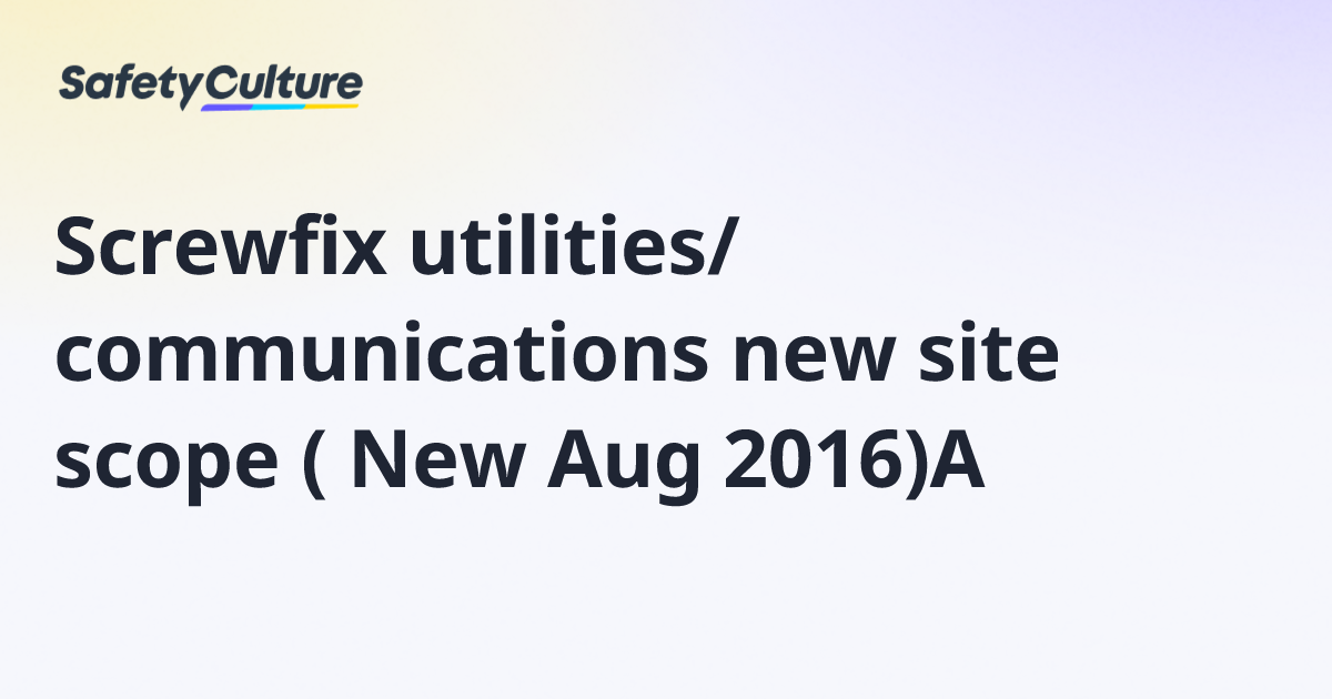 Screwfix utilities/communications new site scope ( New Aug 2016)A ...
