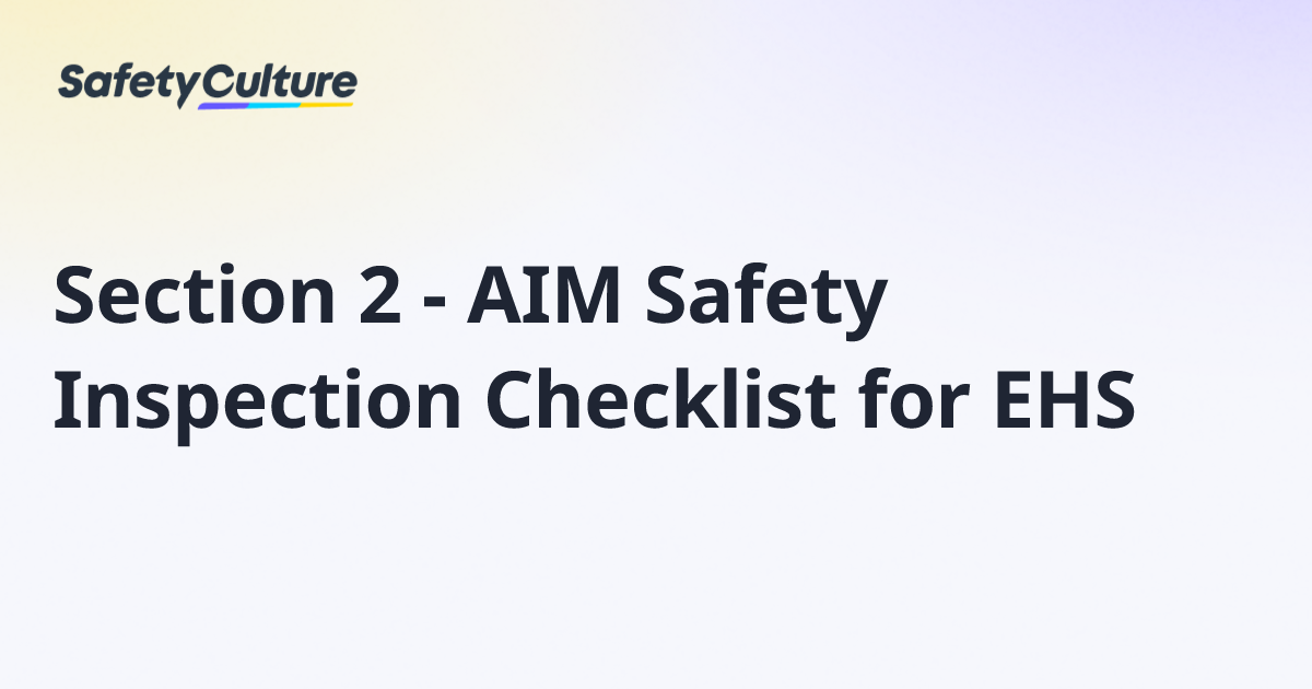 Section 2 - AIM Safety Inspection Checklist for EHS | Free Template