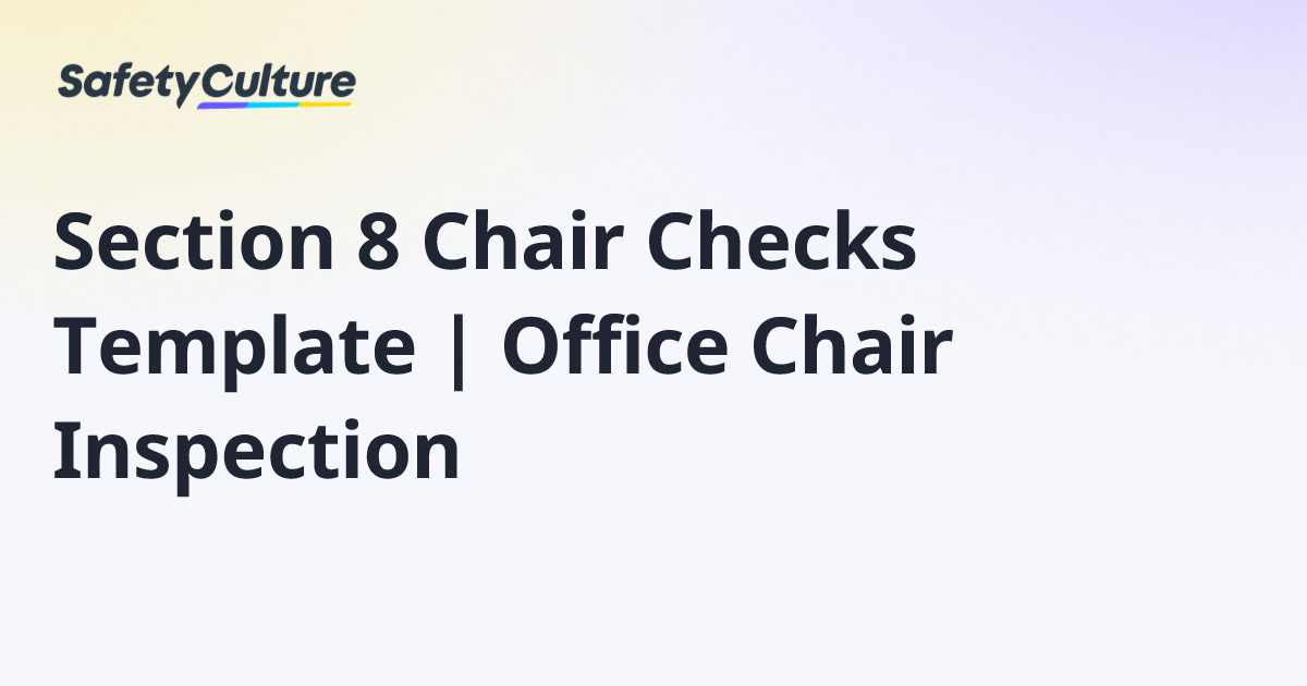 Section 8 Chair Checks Template | Office Chair Inspection | Free Template