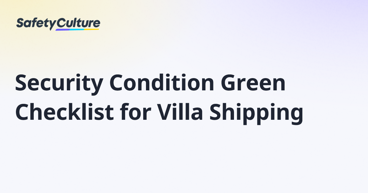 Security Condition Green Checklist for Villa Shipping | Free Template