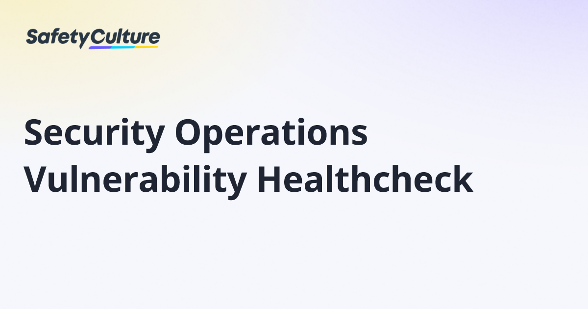 Security Operations Vulnerability Healthcheck | Free Template
