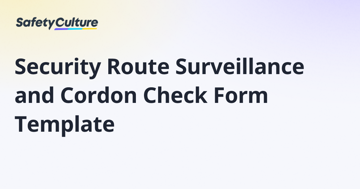Security Route Surveillance and Cordon Check Form Template | Free Template