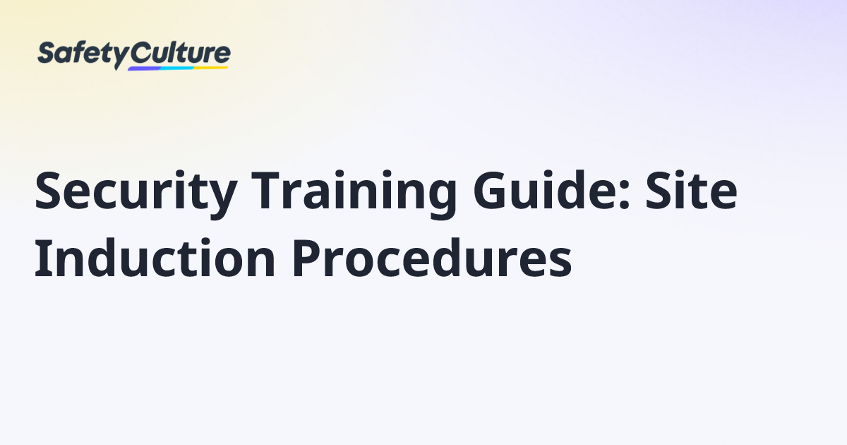 Security Training Guide: Site Induction Procedures | Free Template