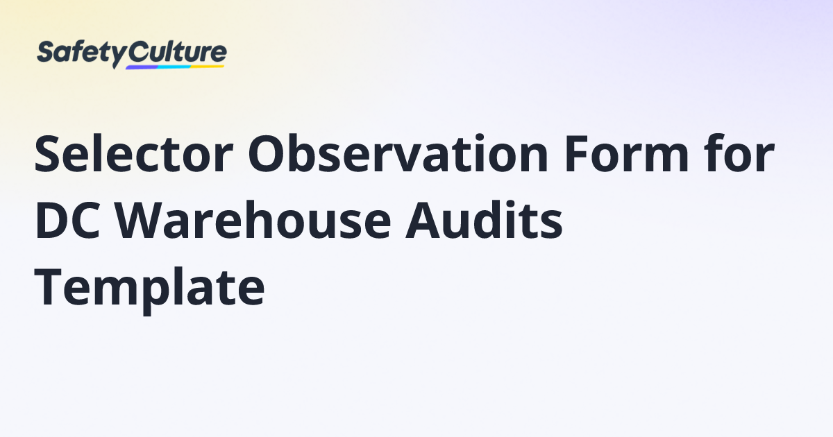 Selector Observation Form for DC Warehouse Audits Template | Free Template