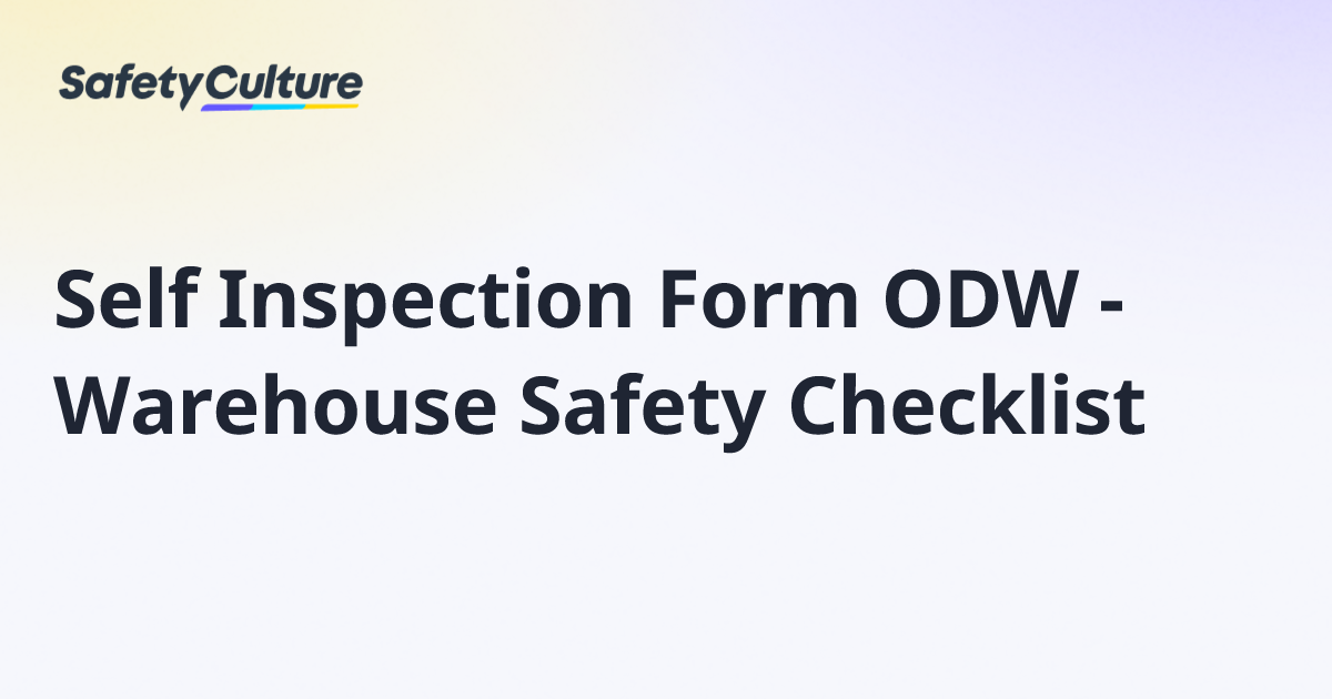 Self Inspection Form ODW - Warehouse Safety Checklist | Free Template