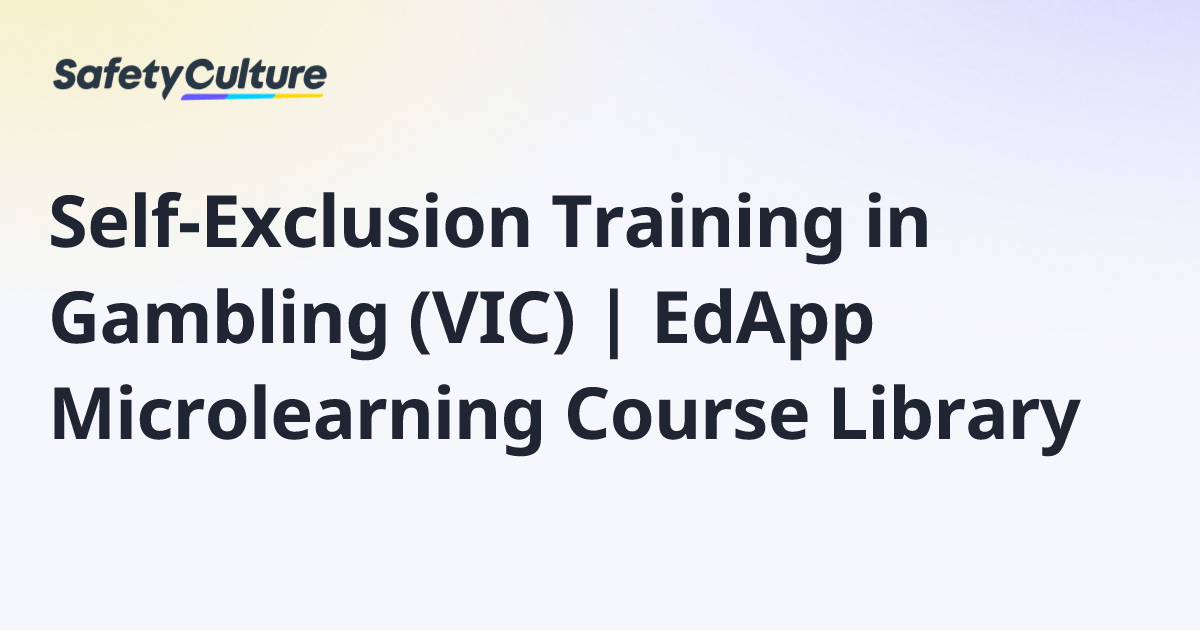 Self-Exclusion Training in Gambling (VIC) | EdApp Microlearning Course ...