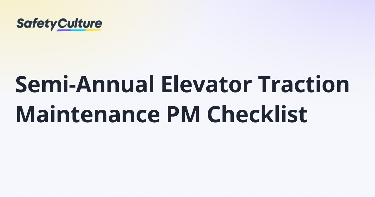 Semi-Annual Elevator Traction Maintenance PM Checklist | Free Template