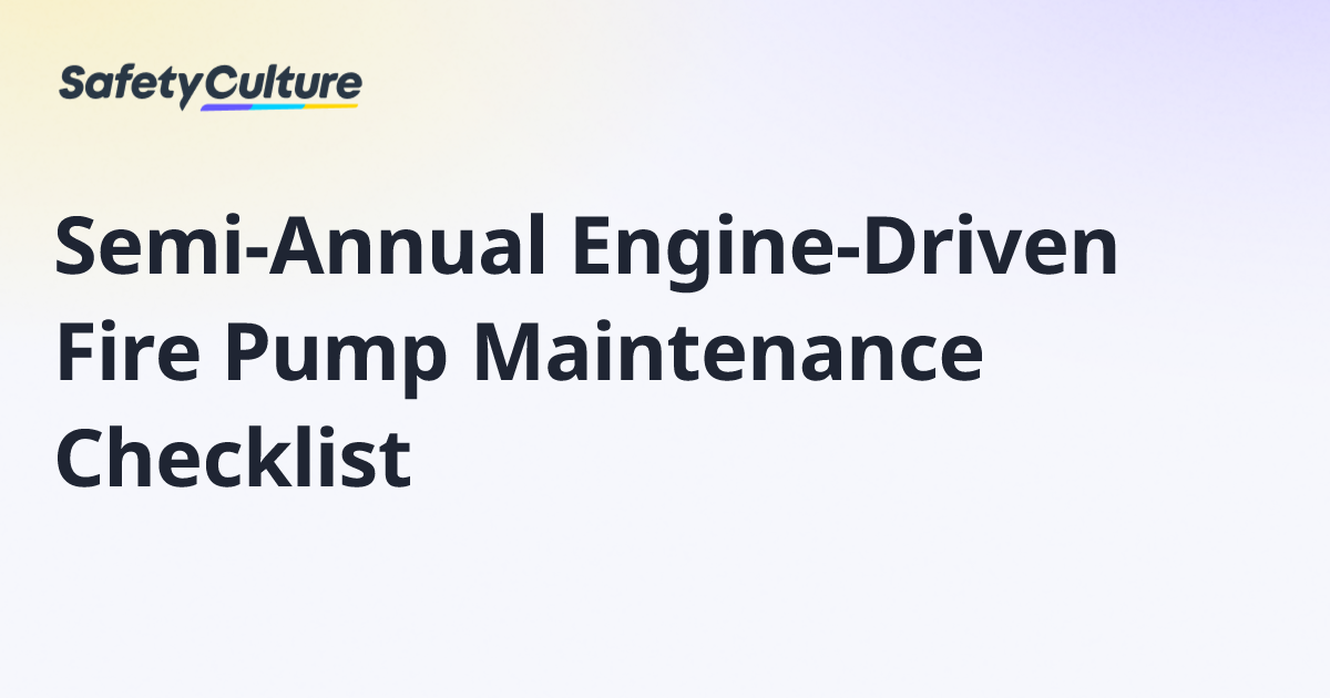 Semi-Annual Engine-Driven Fire Pump Maintenance Checklist | Free Template