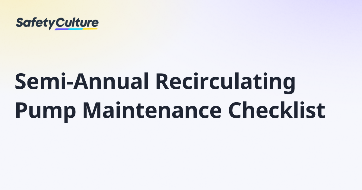 Semi-Annual Recirculating Pump Maintenance Checklist | Free Template