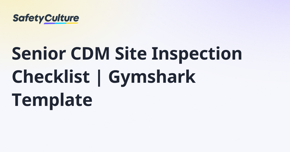 Senior CDM Site Inspection Checklist | Gymshark Template | Free Template
