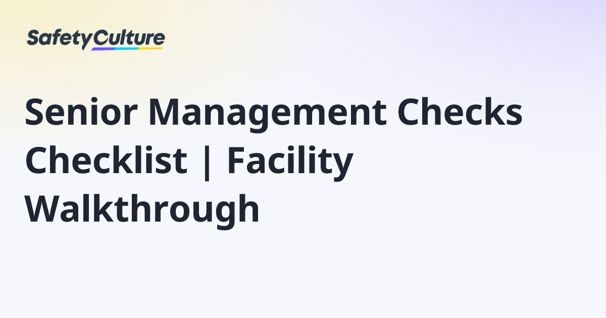 Senior Management Checks Checklist | Facility Walkthrough | Free Template