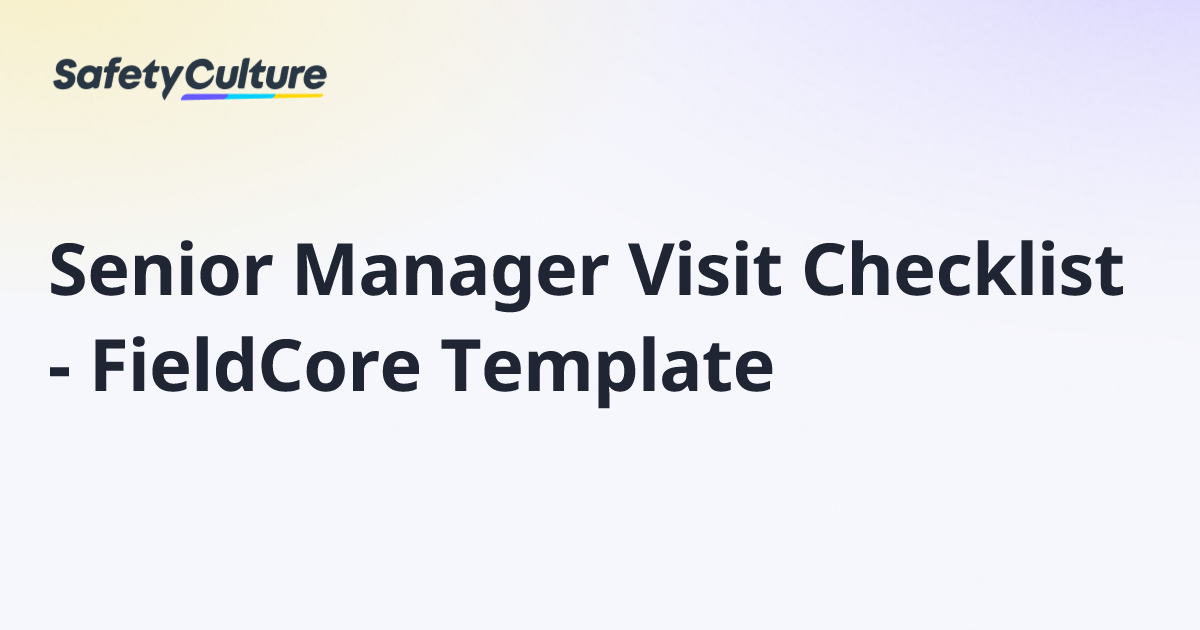 Senior Manager Visit Checklist - FieldCore Template | Free Template