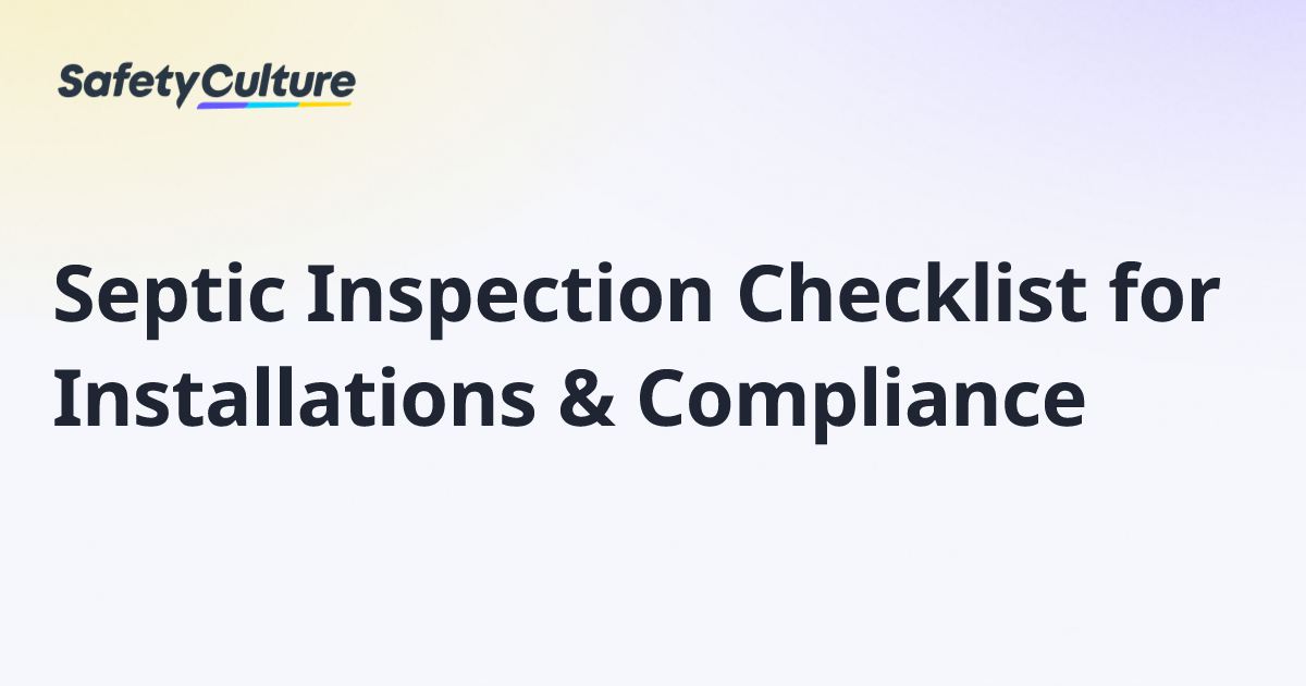 Septic Inspection Checklist for Installations & Compliance | Free Template