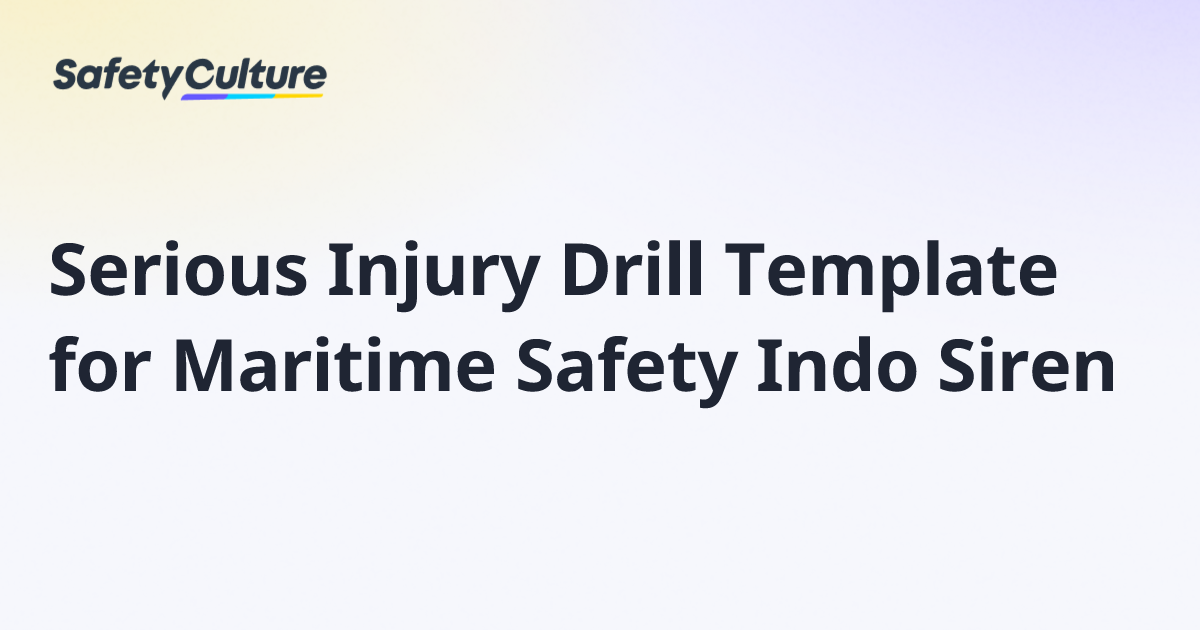Serious Injury Drill Template for Maritime Safety Indo Siren | Free ...