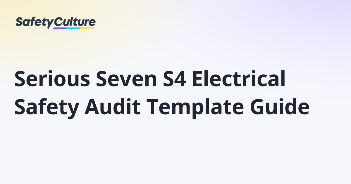Serious Seven S4 Electrical Safety Audit Template Guide | Free Template