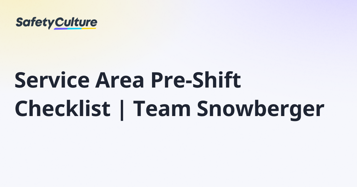 Service Area Pre-Shift Checklist | Team Snowberger | Free Template
