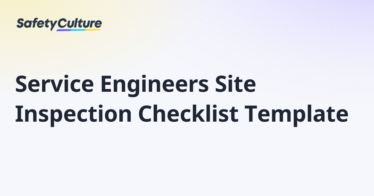 Service Engineers Site Inspection Checklist Template | Free Template