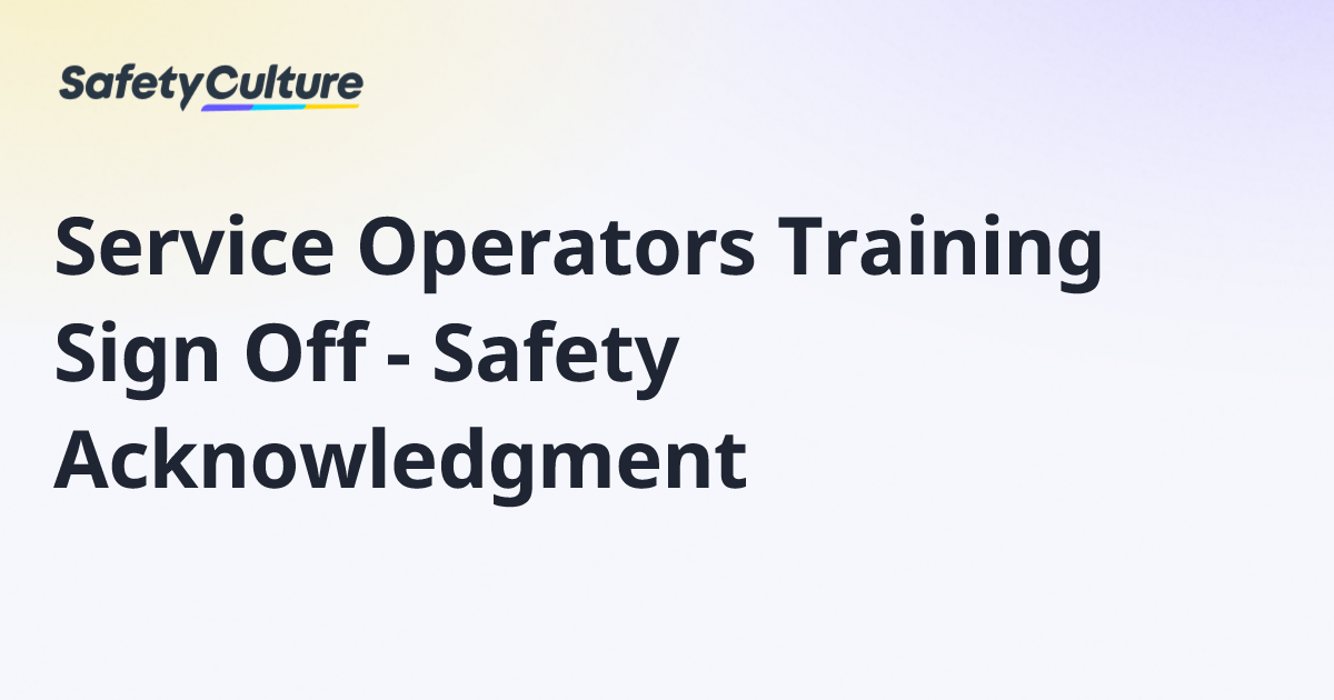 Service Operators Training Sign Off - Safety Acknowledgment | Free Template
