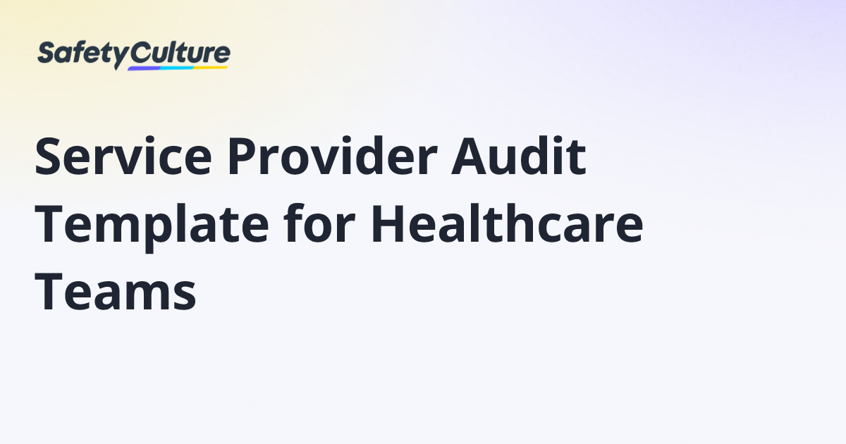 Service Provider Audit Template for Healthcare Teams | Free Template